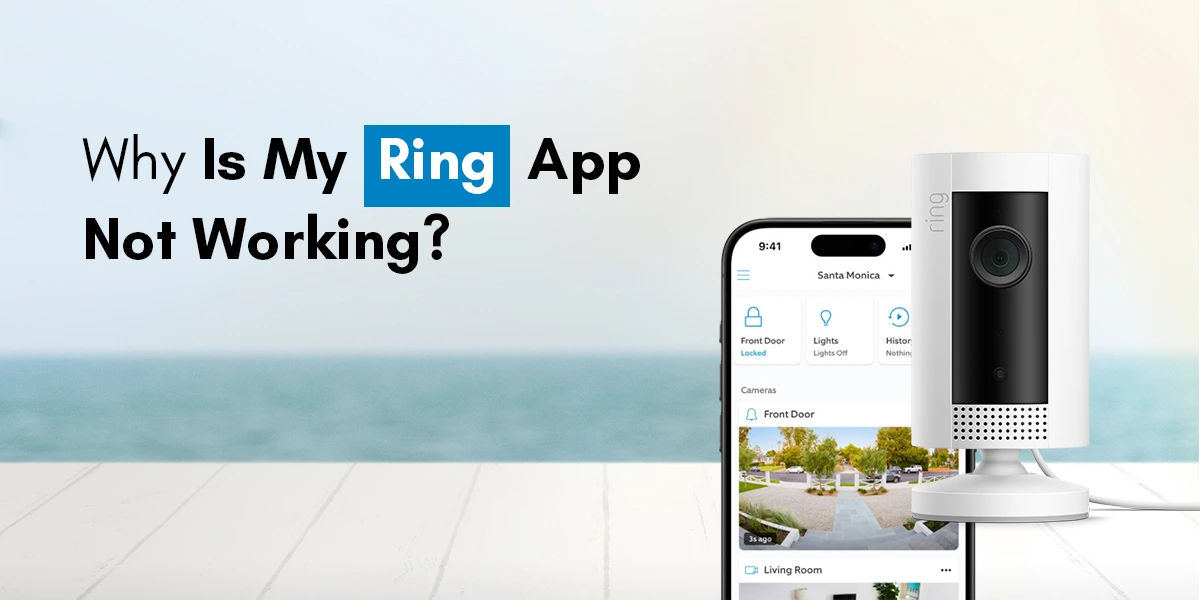 Ring App Not Working | Quick Fixes & Troubleshooting Guide